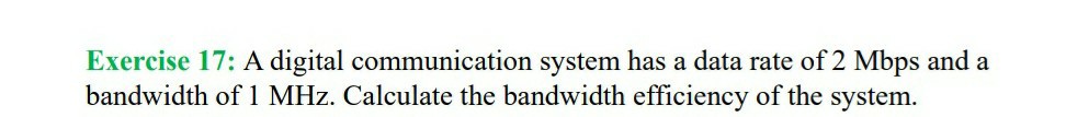 Exercise 17: A digital communication system has a data rate of 2 Mbps ...