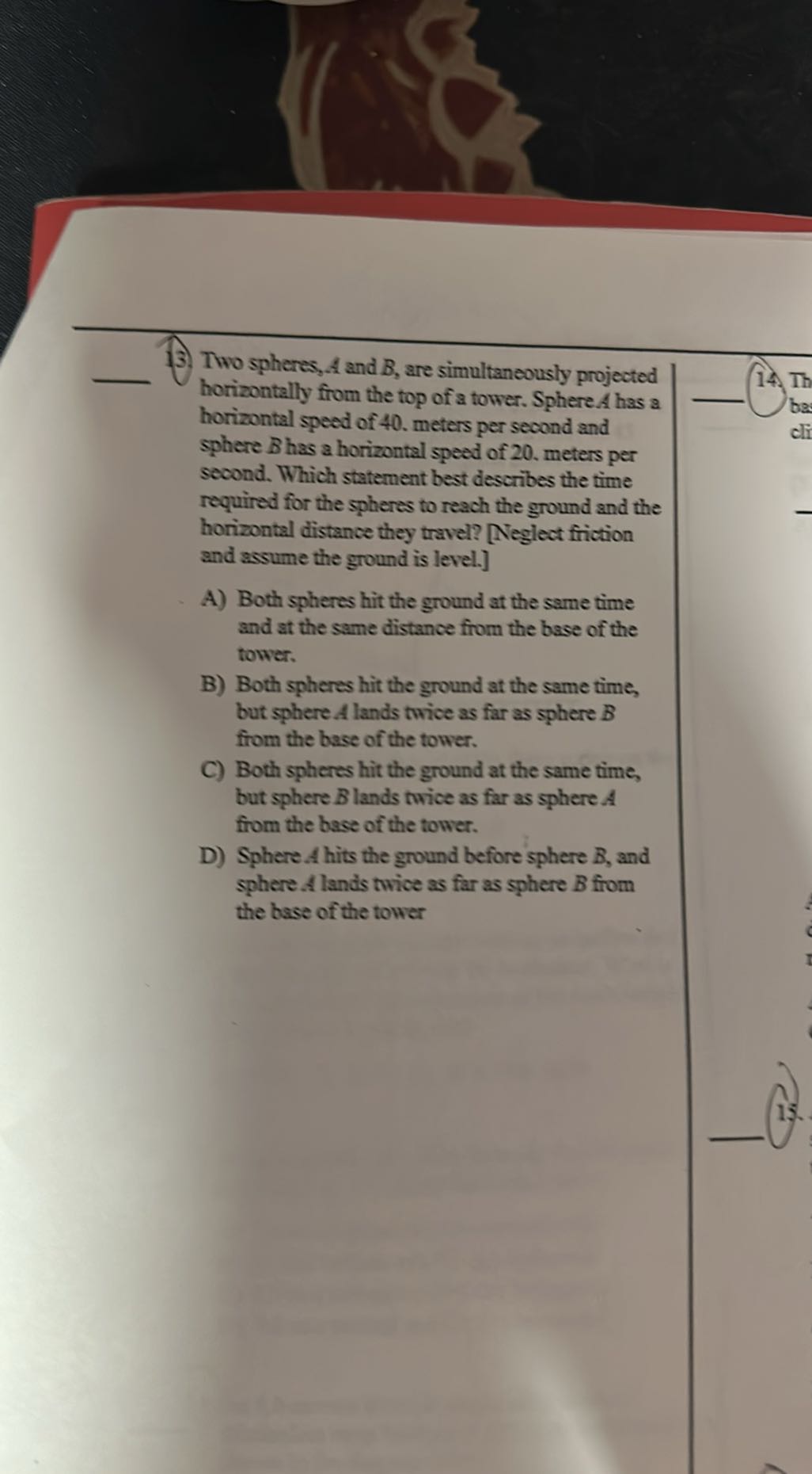 13. Two spheres, A and B, are simultaneously projected horizontally ...