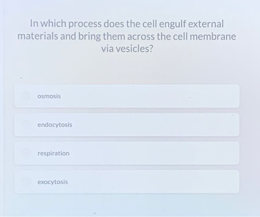 In which process does the cell engulf external materials and bring them ...