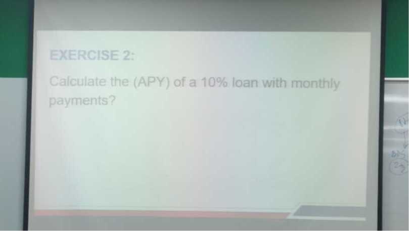 exercise 2 calculate the apy of a 10 loan with monthly payments
