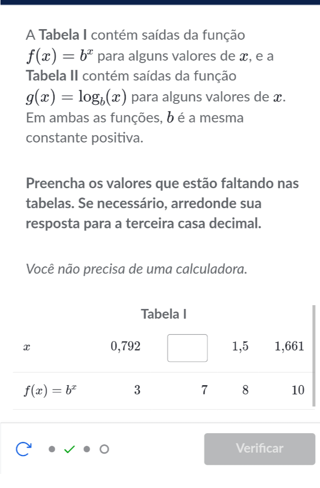 [GET ANSWER] A Tabela I contém saídas da função f(x)=b^x para alguns ...