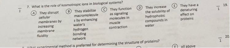 7. What is the role of kosmotropic ions in biological systems? (A) They ...