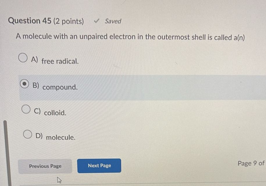 [GET ANSWER] Question 45 (2 points) Saved A molecule with an unpaired ...