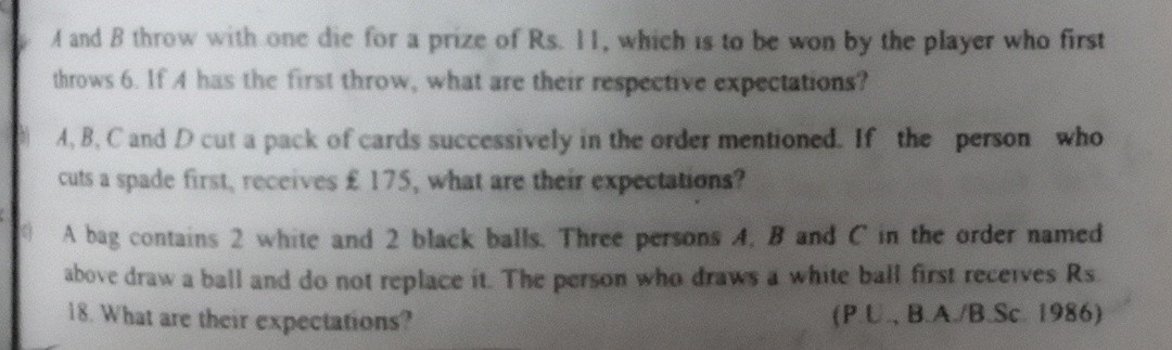 A and B throw with one die for a prize of Rs. II, which is to be won by ...