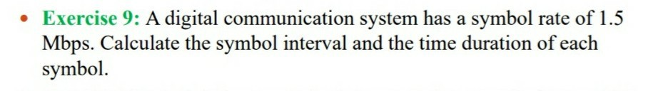 - Exercise 9: A digital communication system has a symbol rate of 1.5 ...