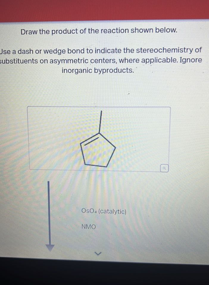 draw the product of the reaction shown below jse a dash or wedge bond ...