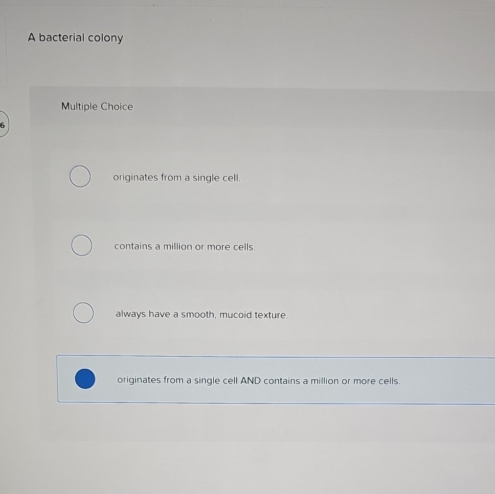 A bacterial colony Multiple Choice originates from a single cell ...