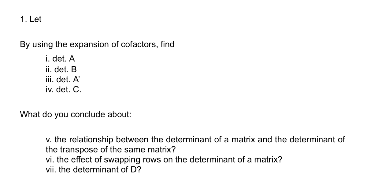 SOLVED: 1. Let By using the expansion of cofactors, find i. det. A ii ...