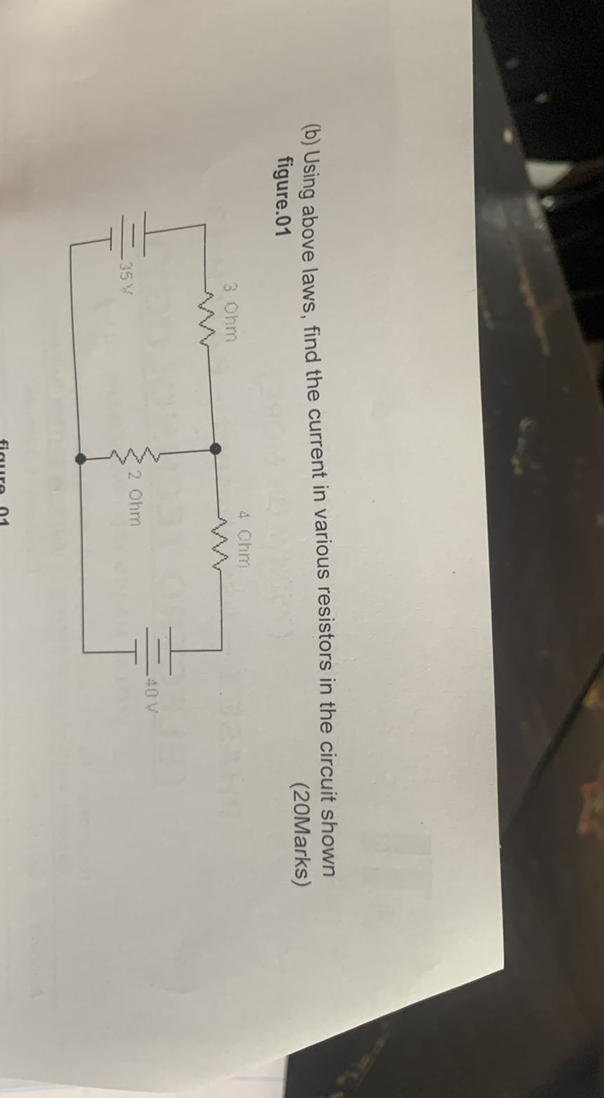 [GET ANSWER] (b) Using above laws, find the current in various resistors in the circuit shown ...