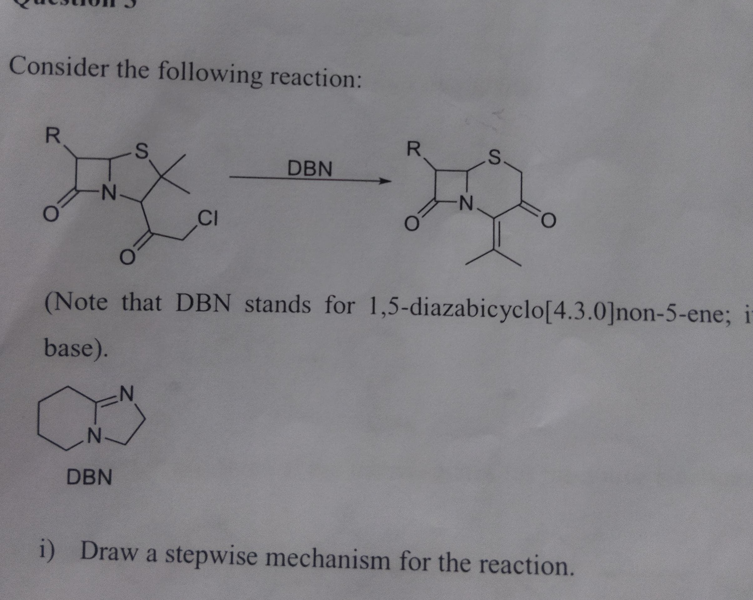 Consider the following reaction: DBN (Note that DBN stands for 1,5 ...