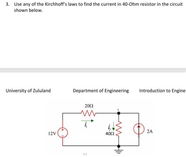 3 use any of the kirchhoffs laws to find the current in 40 ohm resistor in the circuit shown ...