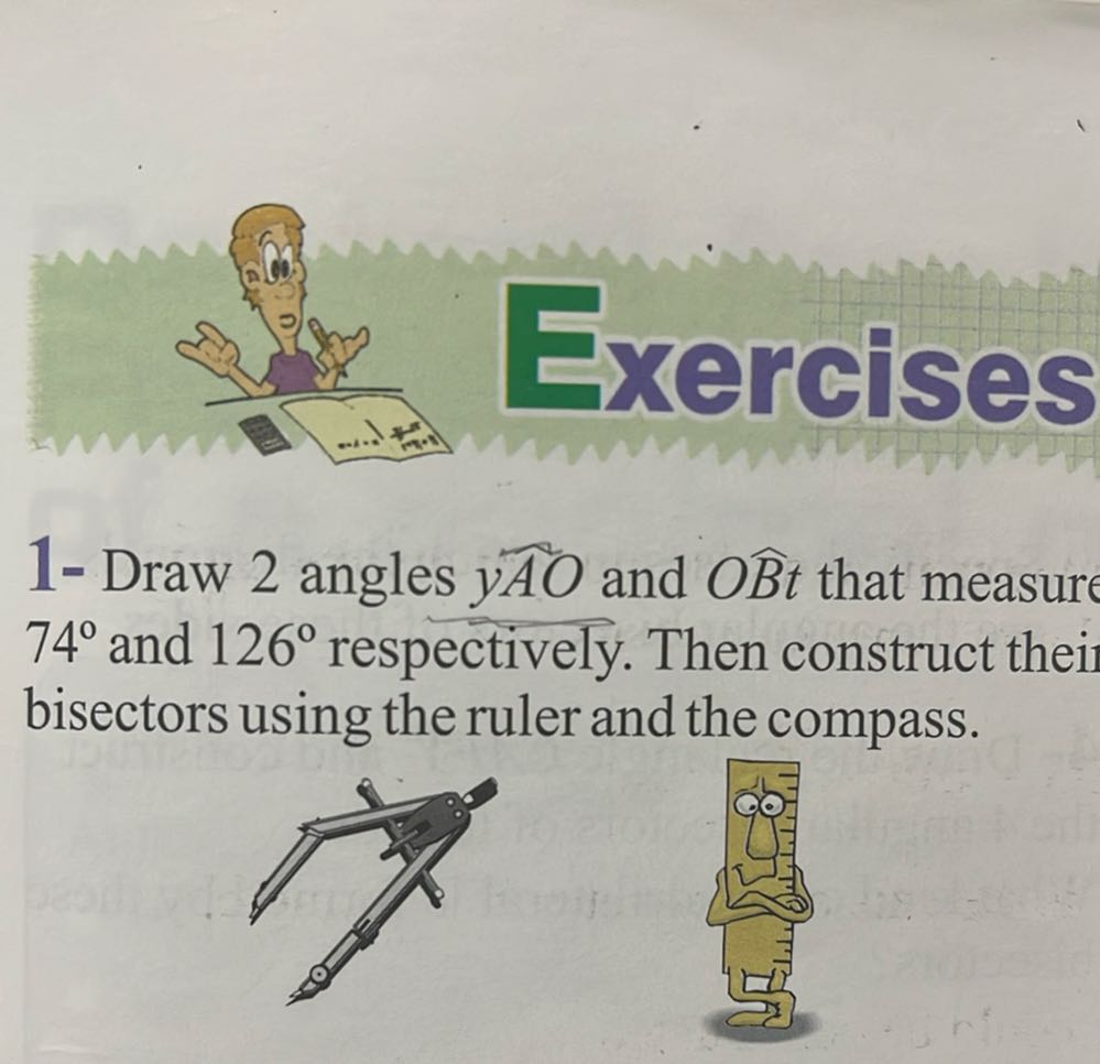 Exercises 1- Draw 2 angles y A O and O B t that measur 74^∘ and 126^∘ ...