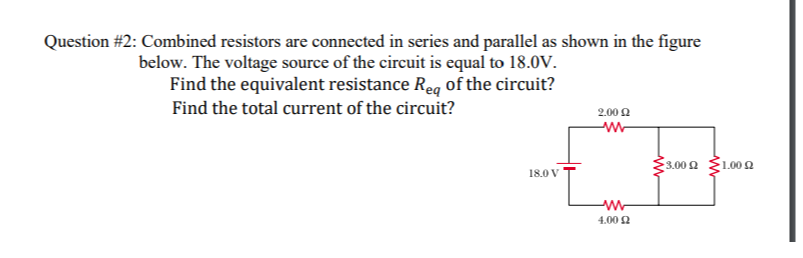 Question #2: Combined resistors are connected in series and parallel as ...