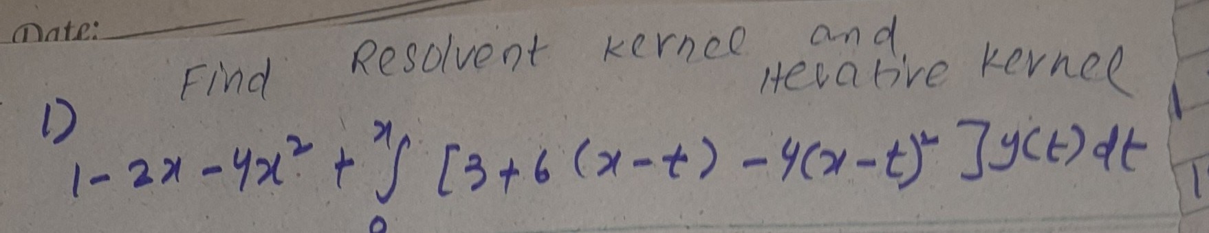 1 find resolvent kernce herative kernel 1 2 x 4 x2int0xleft36x t 4x t2right yt d t