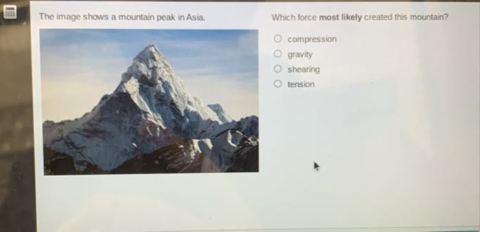 The image shows a mountain peak in Asia. Which force most likely ...
