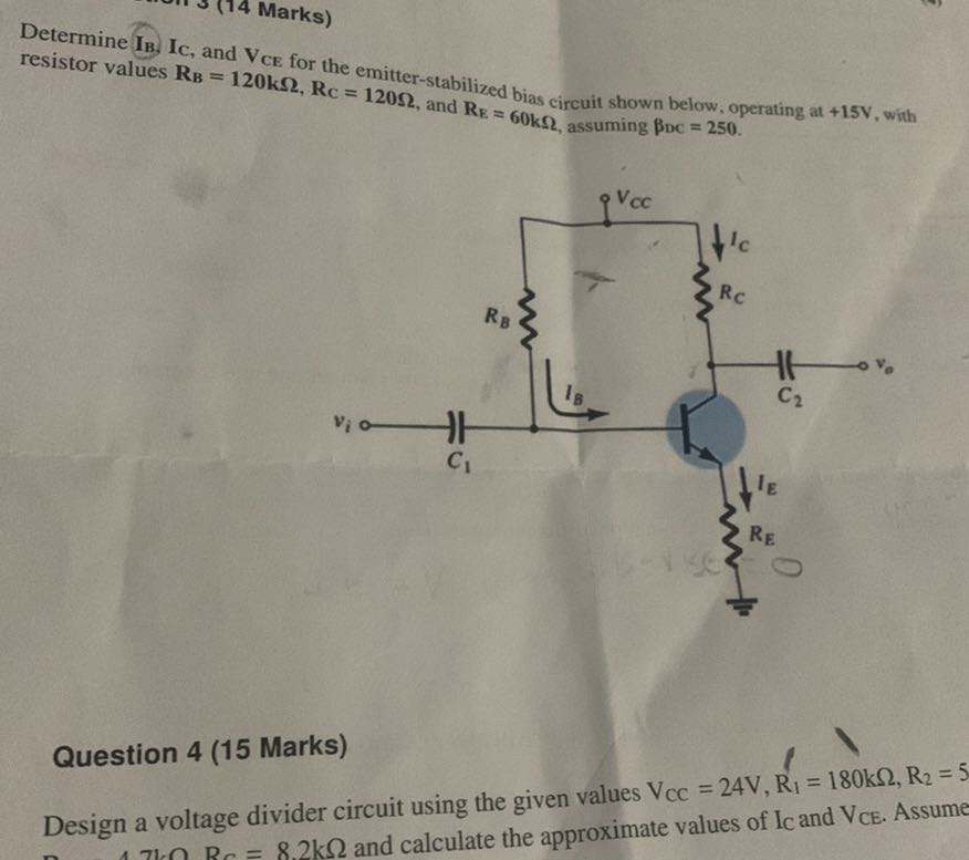 Determine 𝐈𝐁. 𝐈𝐂, and 𝐕𝐂 𝐄 for the emitter-stabilized bias circuit shown below, operating at +15 ...