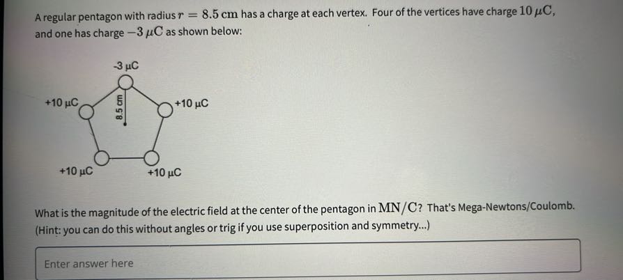 a regular pentagon with radius r85 mathrmcm has a charge at each vertex ...