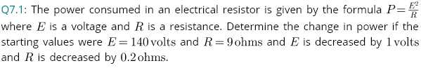 Q7.1: The power consumed in an electrical resistor is given by the ...
