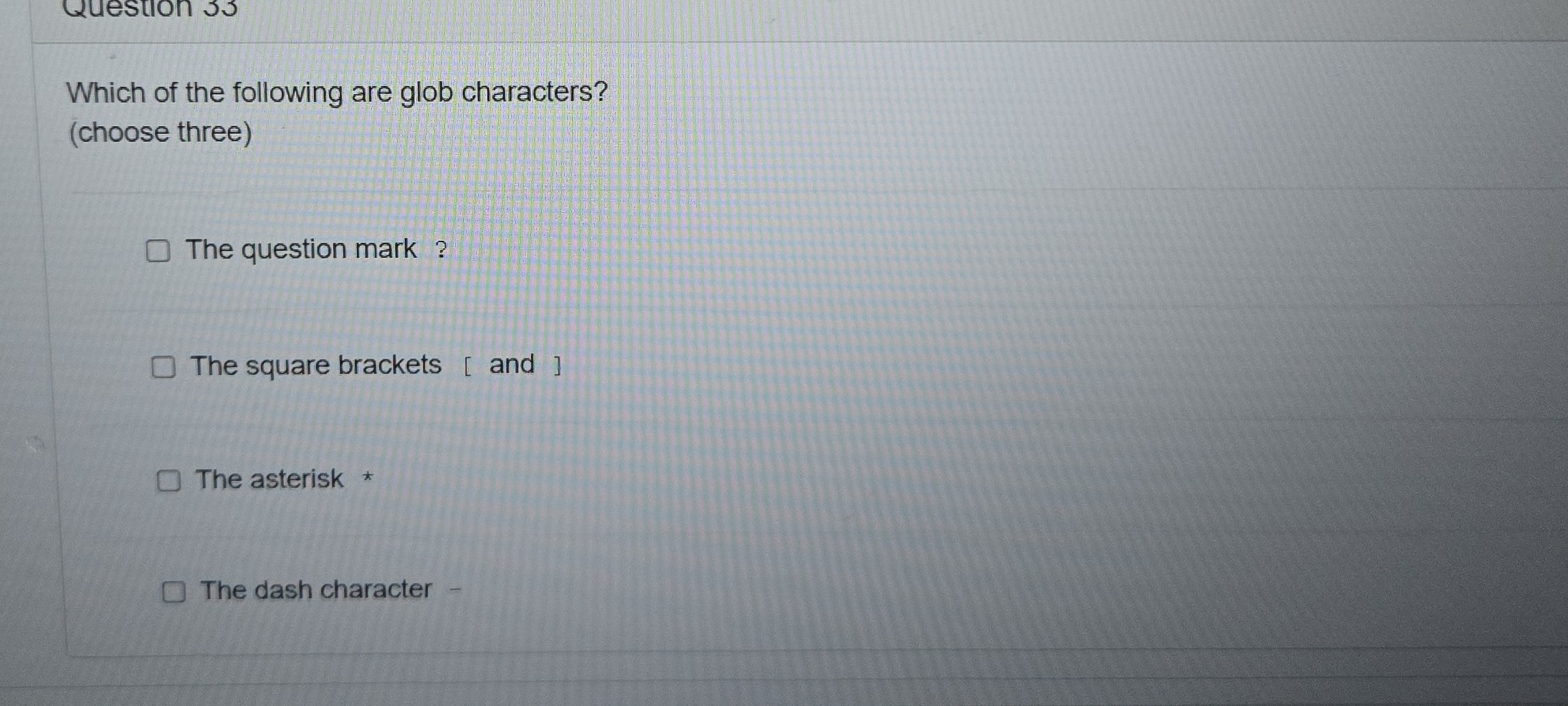 which of the following are glob characters choose three the question ...