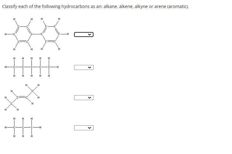 [GET ANSWER] Classify each of the following hydrocarbons as an: alkane ...