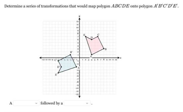 determine a series of transformations that would map polygon a b c d e onto polygon aprime ...