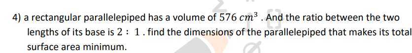 4) a rectangular parallelepiped has a volume of 576 cm^3. And the ratio ...