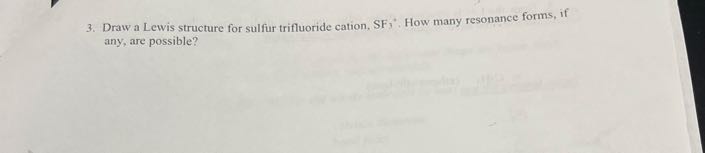 3. Draw a Lewis structure for sulfur trifluoride cation, SF3^+. How ...