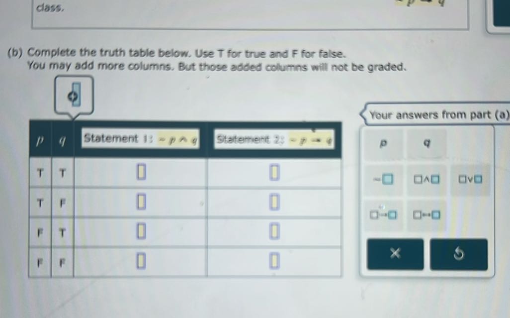 [GET ANSWER] class? ?b?Complete the truth table below?Use T for true and F for false? You may ...