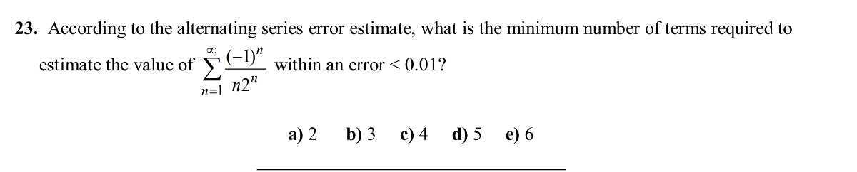 23. According to the alternating series error estimate, what is the ...