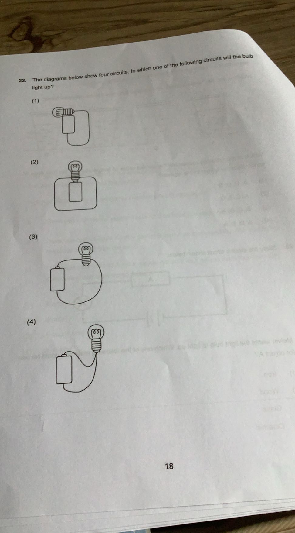 23. The diagrams below show four circuits. In which one of the following circuits will the bulb ...