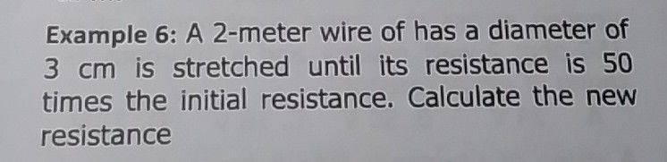 example 6 a 2 meter wire of has a diameter of 3 cm is stretched until ...
