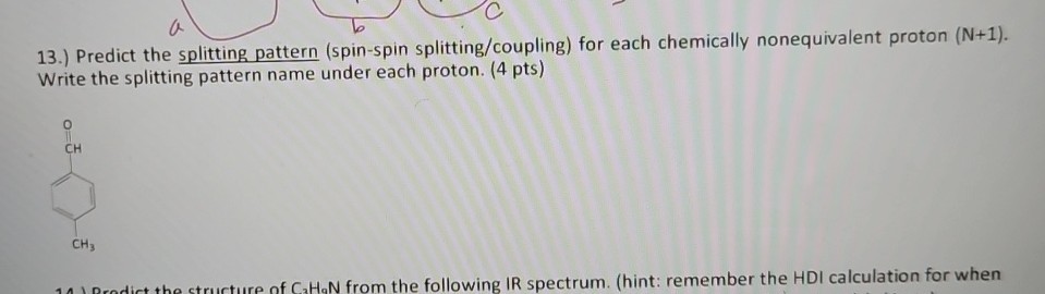 13.) Predict the splitting pattern (spin-spin splitting/coupling) for each chemically ...