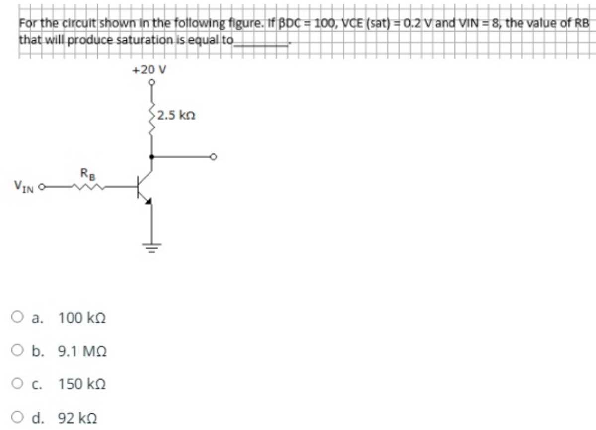 For the circuit shown in the following figure. If β D C=100, VCE (sat ...