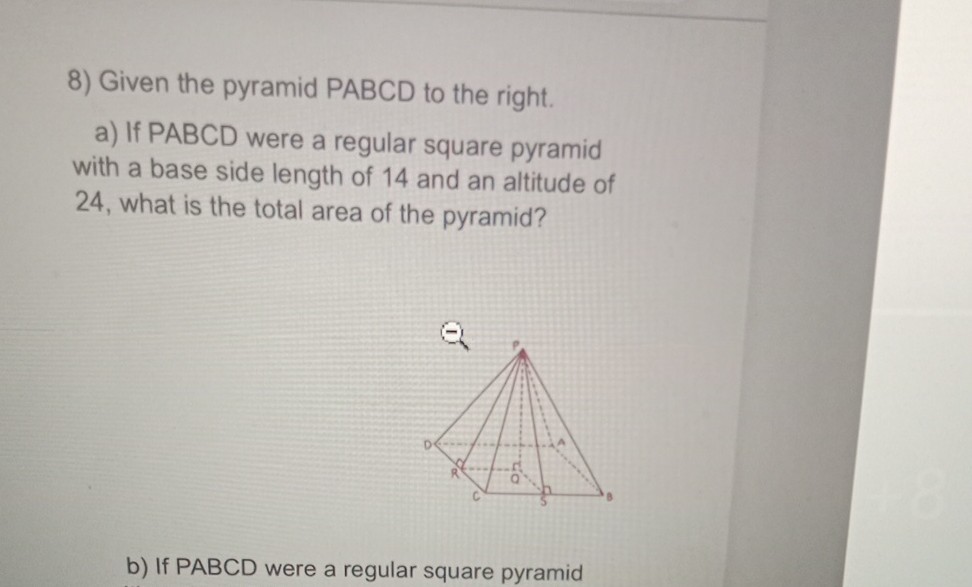 8) Given the pyramid PABCD to the right. a) If PABCD were a regular ...