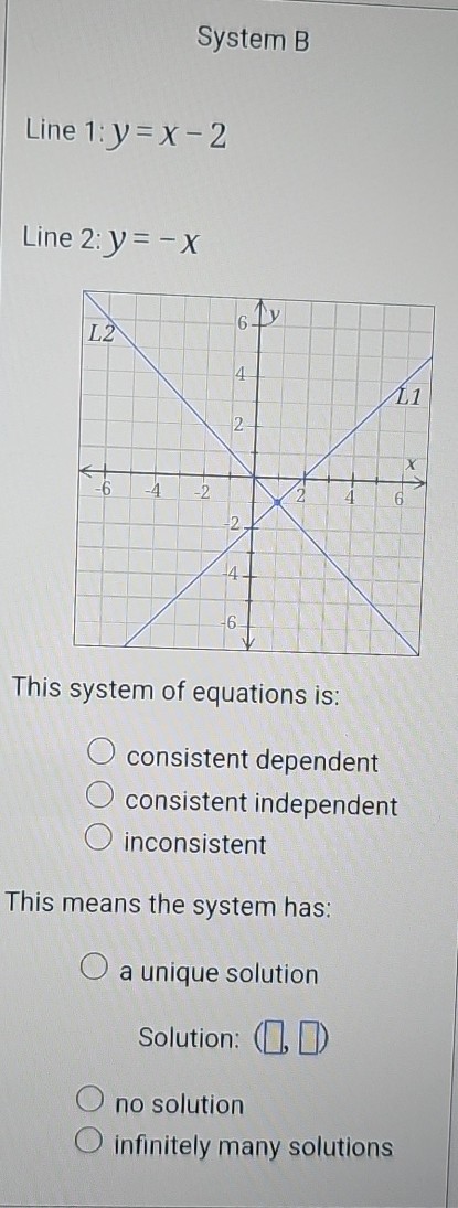 system b line 1 yx 2 line 2 y x this system of equations is consistent dependent consistent ...
