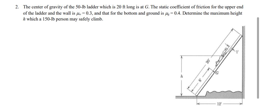2. The center of gravity of the 50-lb ladder which is 20 ft long is at ...