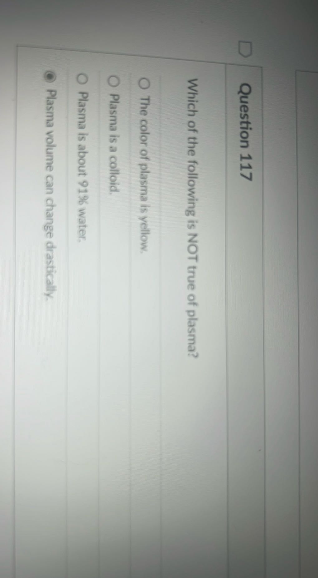 question 117 which of the following is not true of plasma the color of ...