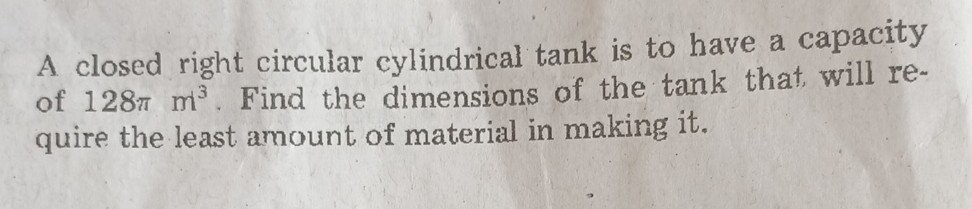a closed right circular cylindrical tank is to have a capacity of 128 ...