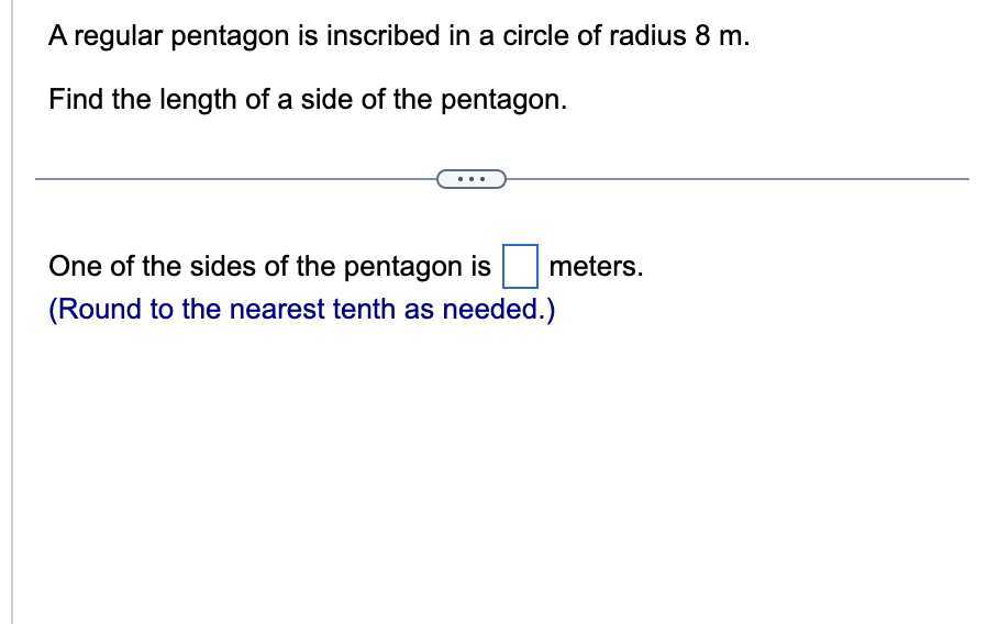 A regular pentagon is inscribed in a circle of radius 8 m. Find the ...