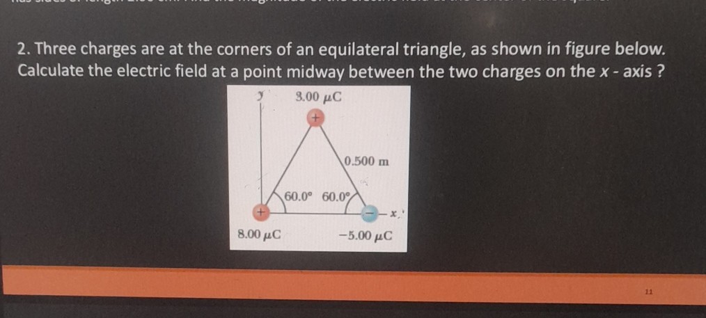 [GET ANSWER] 2. Three charges are at the corners of an equilateral ...