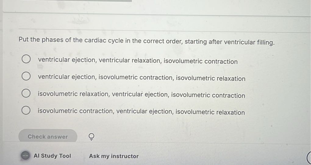 Put the phases of the cardiac cycle in the correct order, starting ...