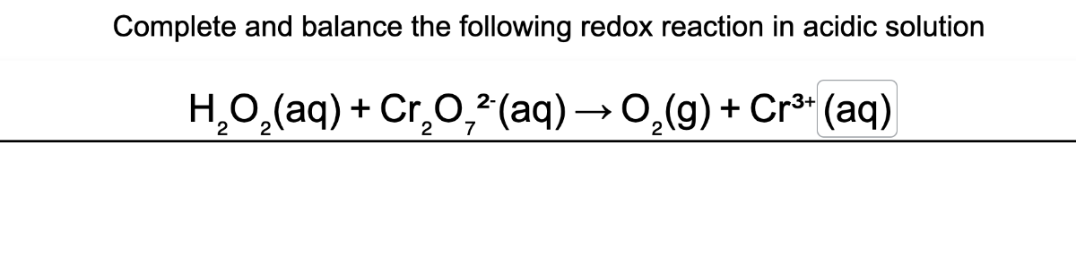 Complete and balance the following redox reaction in acidic solution ...