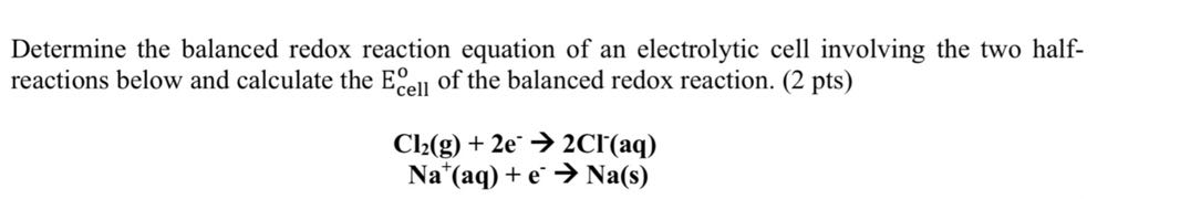 Determine the balanced redox reaction equation of an electrolytic cell ...