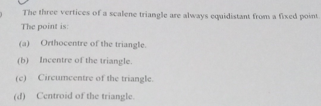 [GET ANSWER] The three vertices of a scalene triangle are always ...