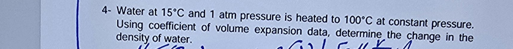 [GET ANSWER] 4- Water at 15^∘C and 1 atm pressure is heated to 100^∘C ...