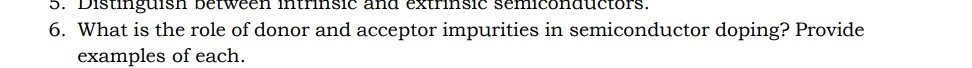 6 what is the role of donor and acceptor impurities in semiconductor ...