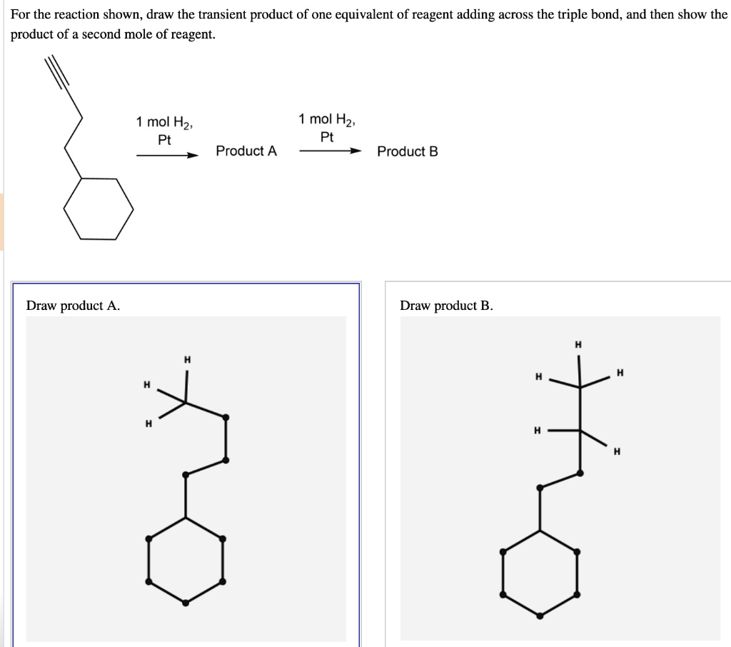 SOLVED: For the reaction shown, draw the transient product of one equivalent of reagent adding ...