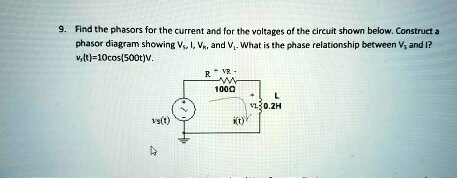 SOLVED: 9. Find the phasors for the current and for the voltages of the circuit shown below ...