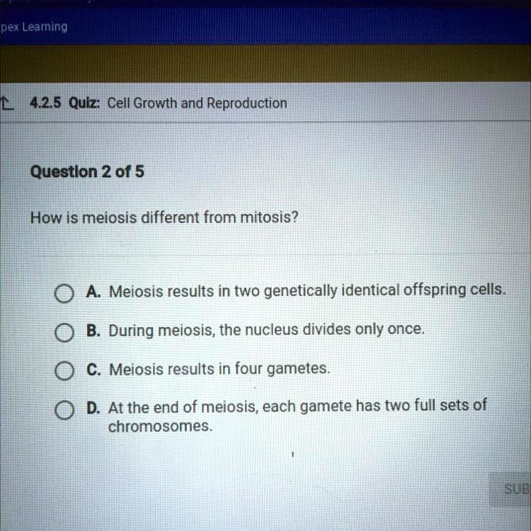 pex Learning 4.2.5 Quiz: Cell Growth and Reproduction Question 2 of 5 ...