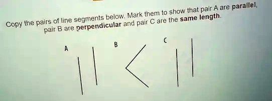 SOLVED: parallel; show that pair A are below: Mark them to segments the ...